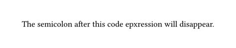 Why Does A Semicolon Go Missing From Output When Inserted Directly