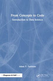 From Concepts To Code Introduction To Data Science St Edition Ad