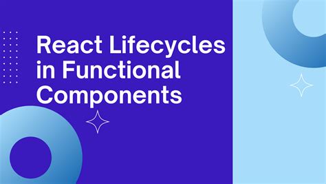 Smy React Lifecycles In Functional Components