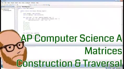 Computer Science AP Matrices Construction And Traversal YouTube