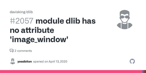 Module Dlib Has No Attribute Imagewindow · Issue 2057 · Davisking