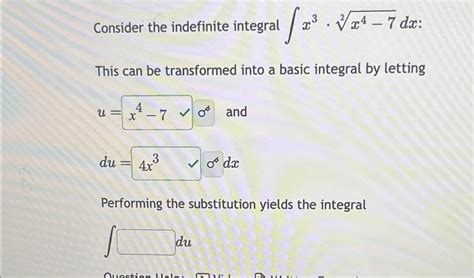 Solved Consider The Indefinite Integral ∫﻿﻿x3x4 72dx ﻿this