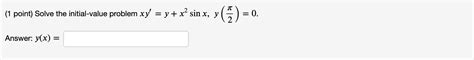 solved 1 point solve the initial value problem xy y