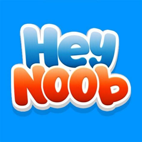Hey Noob Youtube