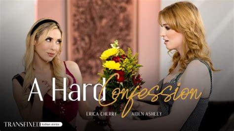 A Hard Confession Aiden Ashley And Erica Cherry Tranny Videos Xxx