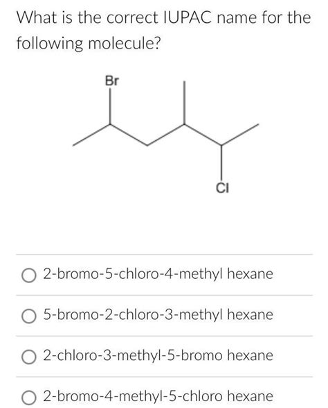[answered] What Is The Correct Iupac Name For The Following Molecule Br Kunduz