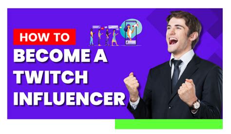 How To Become A Twitch Influencer Unleashing Your Streaming Stardom