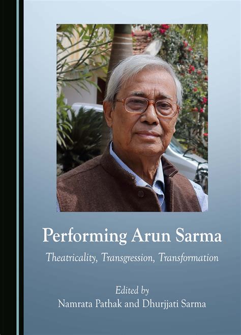 Performing Arun Sarma Theatricality Transgression Transformation Cambridge Scholars Publishing