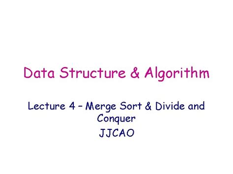 Data Structure Algorithm Lecture 4 Merge Sort Divide