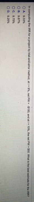 Solved In Computing The Irr For A Project By Trial And Error