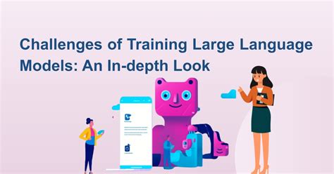 Challenges Of Training Large Language Models An In Depth Look Shiksha Online