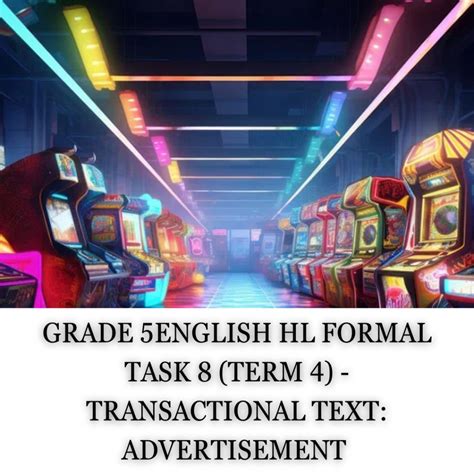 Grade 5 T4 English Hl Formal Task 8 Transactional Writing Advertisement • Teacha