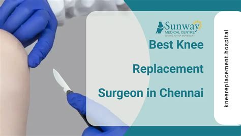 Top 10 Best Knee Replacement Surgeon In Chennai 2025