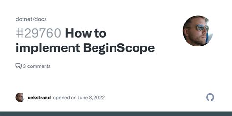 How To Implement Beginscope · Issue 29760 · Dotnetdocs · Github