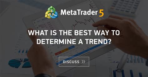 What Is The Best Way To Determine A Trend Trends Mql4 And Metatrader 4 Mql4 Programming Forum
