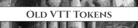 Old Vtt Tokens By Lazarus