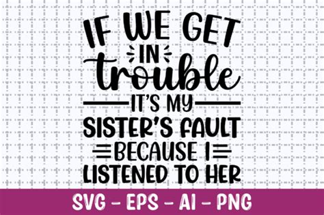 If We Get In Trouble Its My Sisters Svg Graphic By Craftking