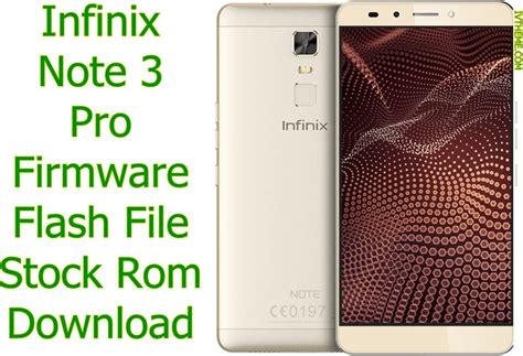 Download Android Flash File Latest Version Infinix Note 3 Pro Firmware Flash File Download