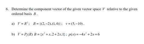 Solved Determine The Component Vector Of The Given Vector Chegg