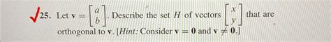 solved let v [ab] ﻿describe the set h ﻿of vectors [xy]