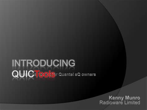 Quic Tools Presentation Ppt