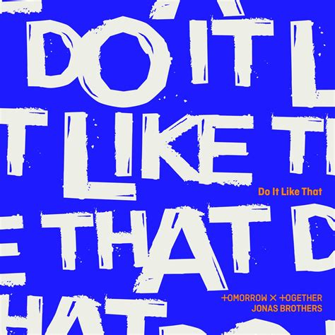 Do It Like That Single》 Tomorrow X Together And Jonas Brothers的专辑