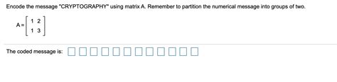 Solved Encode The Message Cryptography Using Matrix A