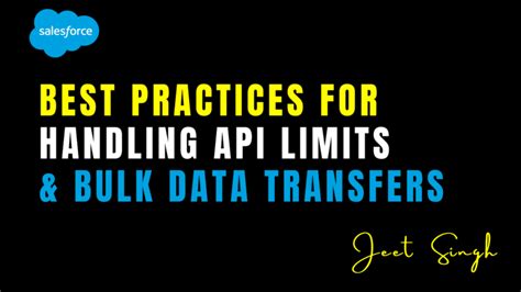 Best Practices For Handling Api Limits And Bulk Data Transfers Jeet Singh