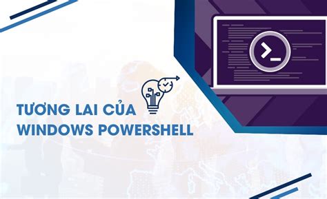 Windows Powershell Là Gì 25 Câu Lệnh Powershell Cơ Bản