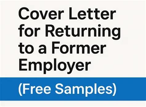 Cover Letter For Returning To A Former Employer Free Samples