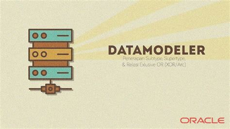 Penerapan Subtype Supertype Dan Relasi Exlusive Or Xorarc Oracle Data Modeler Youtube