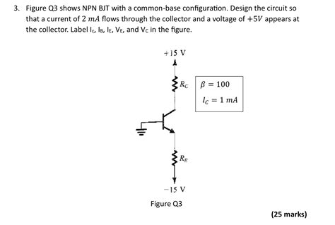[solved] figure q3 shows npn bjt with a common base configu