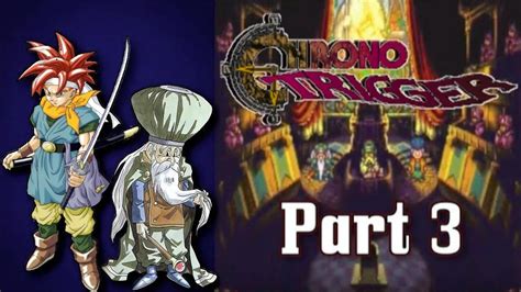 Chrono Trigger Part 3 Going On Trial