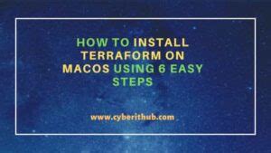 How To Install Terraform On Macos Using Easy Steps Cyberithub