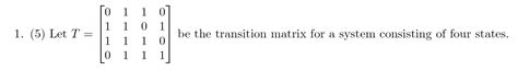 Solved Given The Transition Matrix T Prove That If It Is