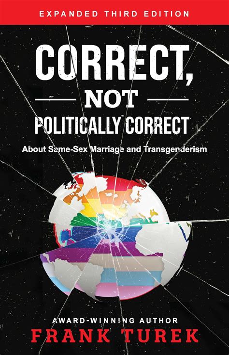 Correct Not Politically Correct About Same Sex Marriage And