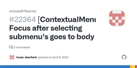 Contextualmenu Focus After Selecting Submenus Goes To Body · Issue 22364 · Microsoft