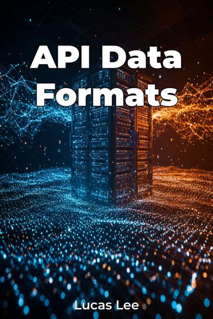 Api Data Formats By Lucas Lee Ai Ebook Barnes And Noble®