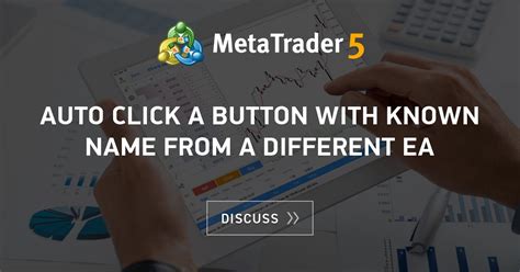 Auto Click A Button With Known Name From A Different Ea Trading Platform Mql4 And Metatrader