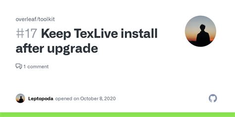 keep texlive install after upgrade · issue 17 · overleaf toolkit · github