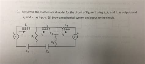 solved derive the mathematical model for the circuit of