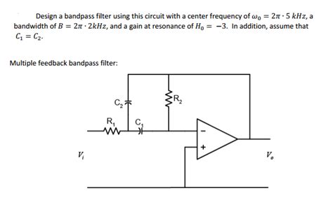 Solved Design A Bandpass Filter Using This Circuit With A Chegg