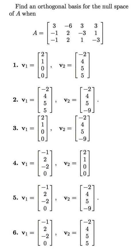 Solved Find An Orthogonal Basis For The Null Space Of A When Chegg Com