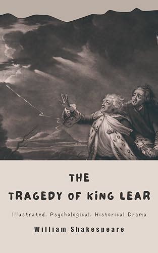 The Tragedy Of King Lear Illustrated Psychological Historical Drama
