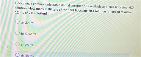 Solved Lidocaine A Common Injectable Dental Anesthetic Is