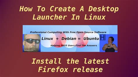 ubuntu and linux create a desktop launcher and install the latest firefox release youtube