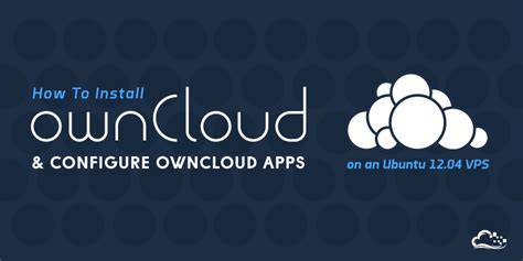 How To Install Owncloud And Configure Owncloud Apps On An Ubuntu 1204 Vps Digitalocean