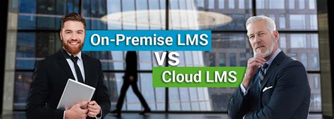 On Premise LMS Vs Cloud LMS Comparison Paradiso Solutions