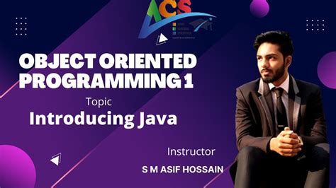 Introducing Java Object Oriented Programming 1 S M Asif Hossain