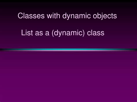 PPT Classes With Dynamic Objects PowerPoint Presentation Free Download ID 905723
